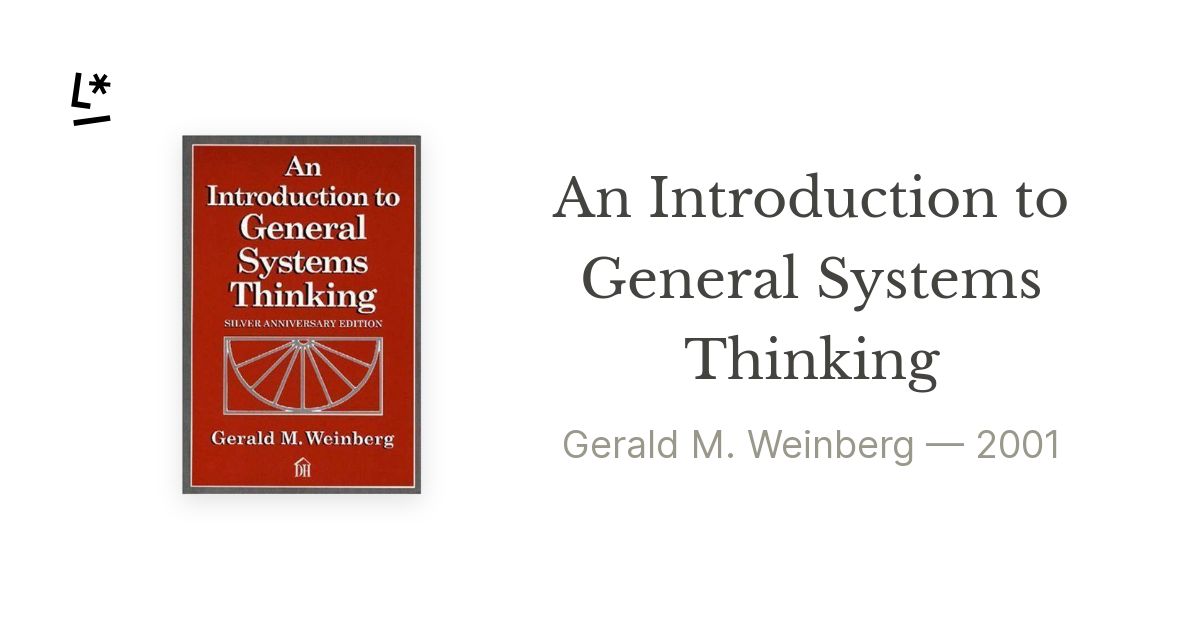 An Introduction to General Systems Thinking by Gerald M. Weinberg | Literal