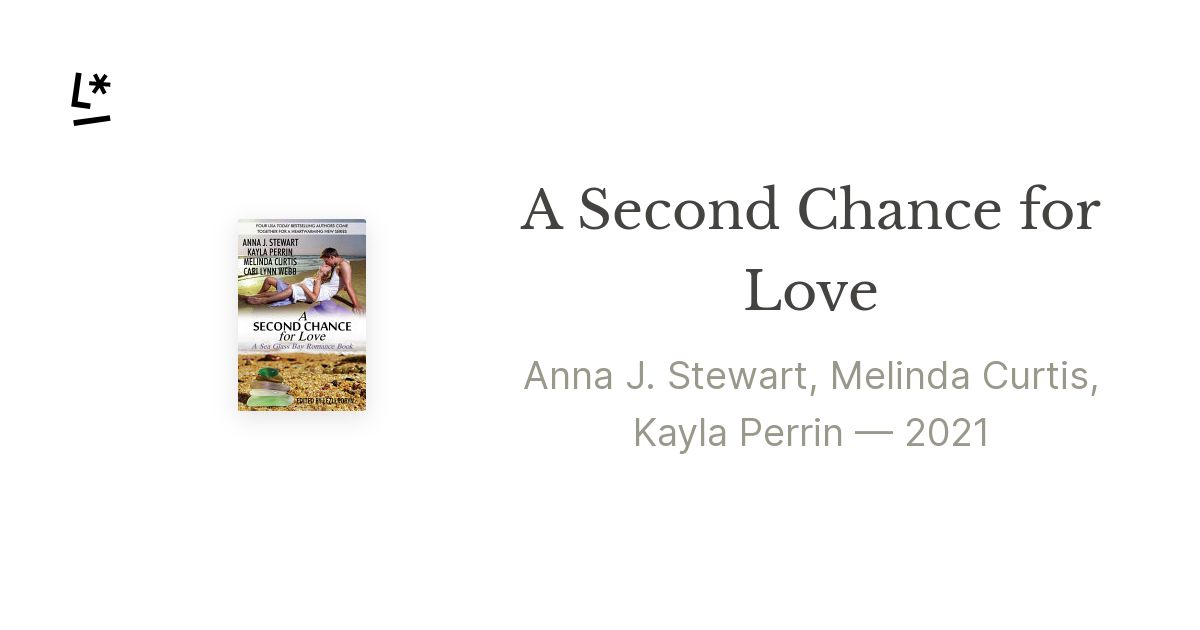 A Second Chance for Love by Anna J. Stewart, Melinda Curtis, Kayla ...