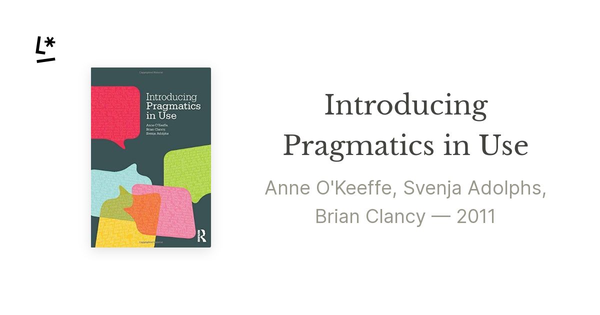 Introducing Pragmatics in Use by Anne O'Keeffe, Svenja Adolphs, Brian Clancy | Literal