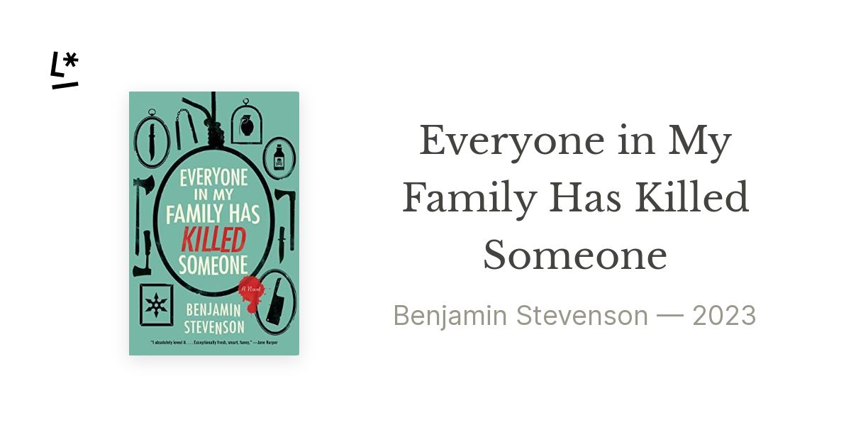 Everyone in My Family Has Killed Someone by Benjamin Stevenson | Literal