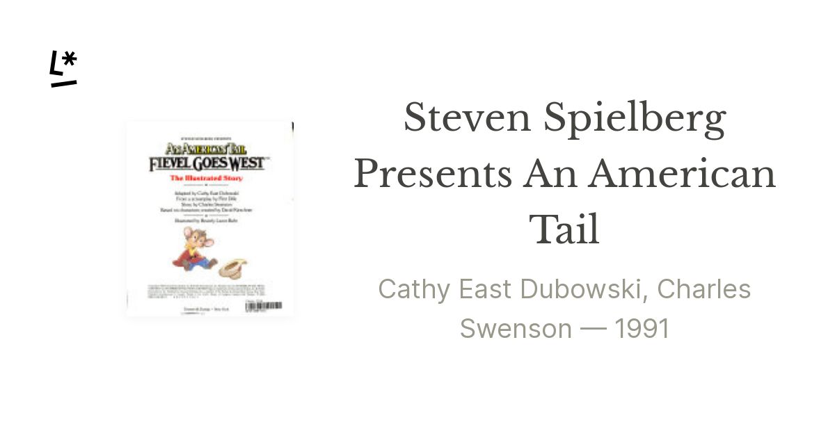 Steven Spielberg Presents An American Tail by Cathy East Dubowski ...