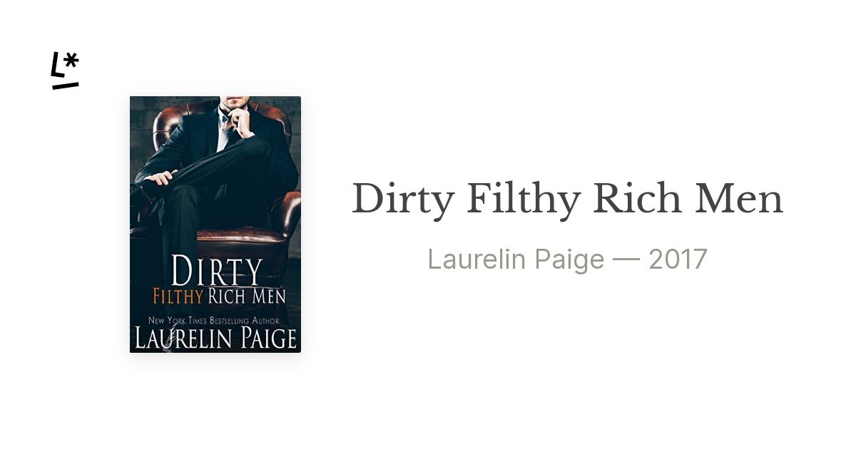 Dirty Filthy Rich Men by Laurelin Paige | Literal