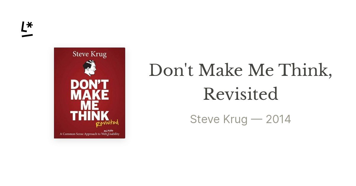 Don't Make Me Think, Revisited by Steve Krug | Literal