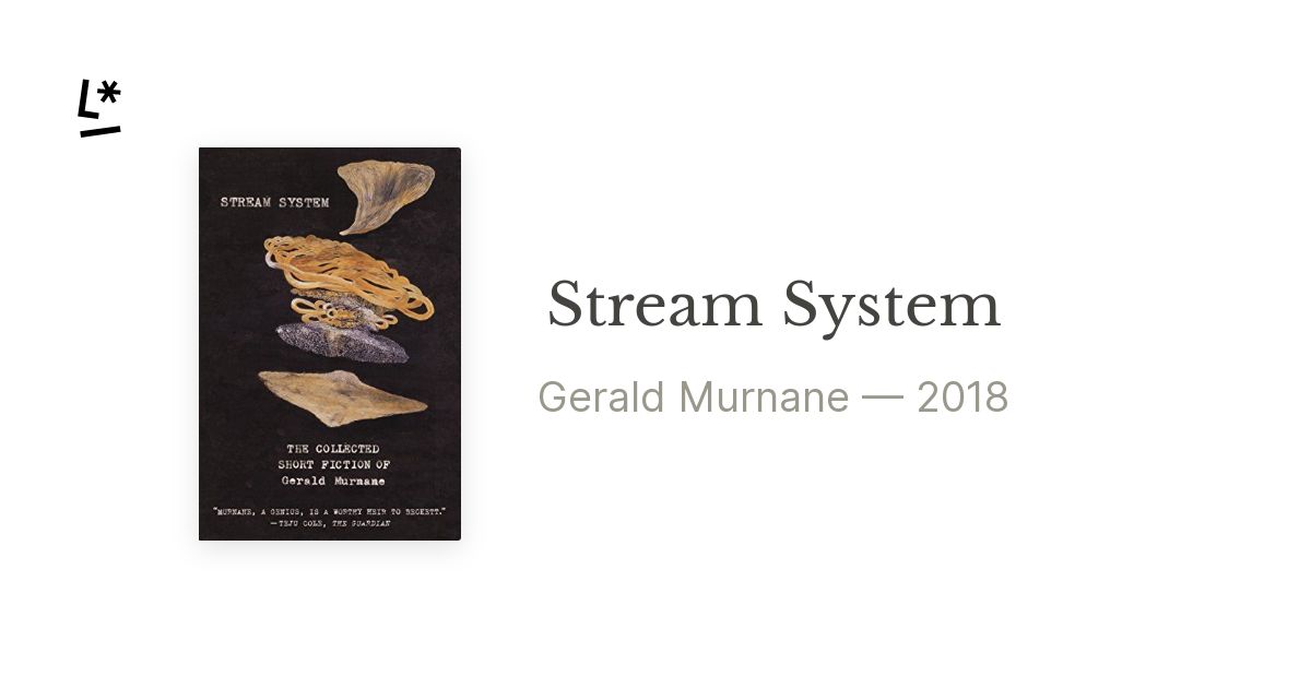 Stream System by Gerald Murnane | Literal