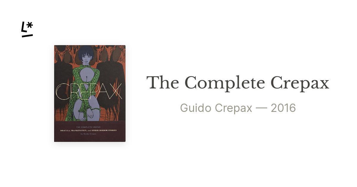 The Complete Crepax by Guido Crepax | Literal