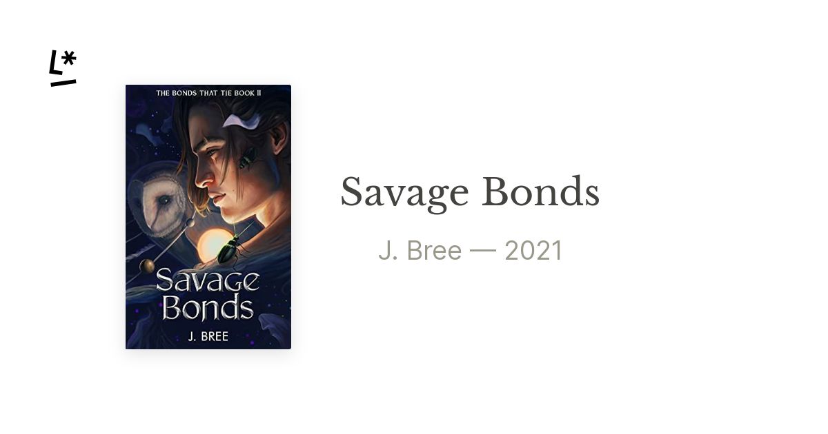 Savage Bonds by J. Bree | Literal
