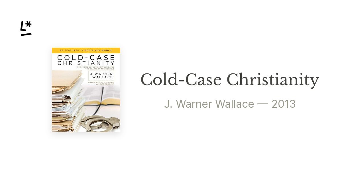 Cold-Case Christianity by J. Warner Wallace | Literal