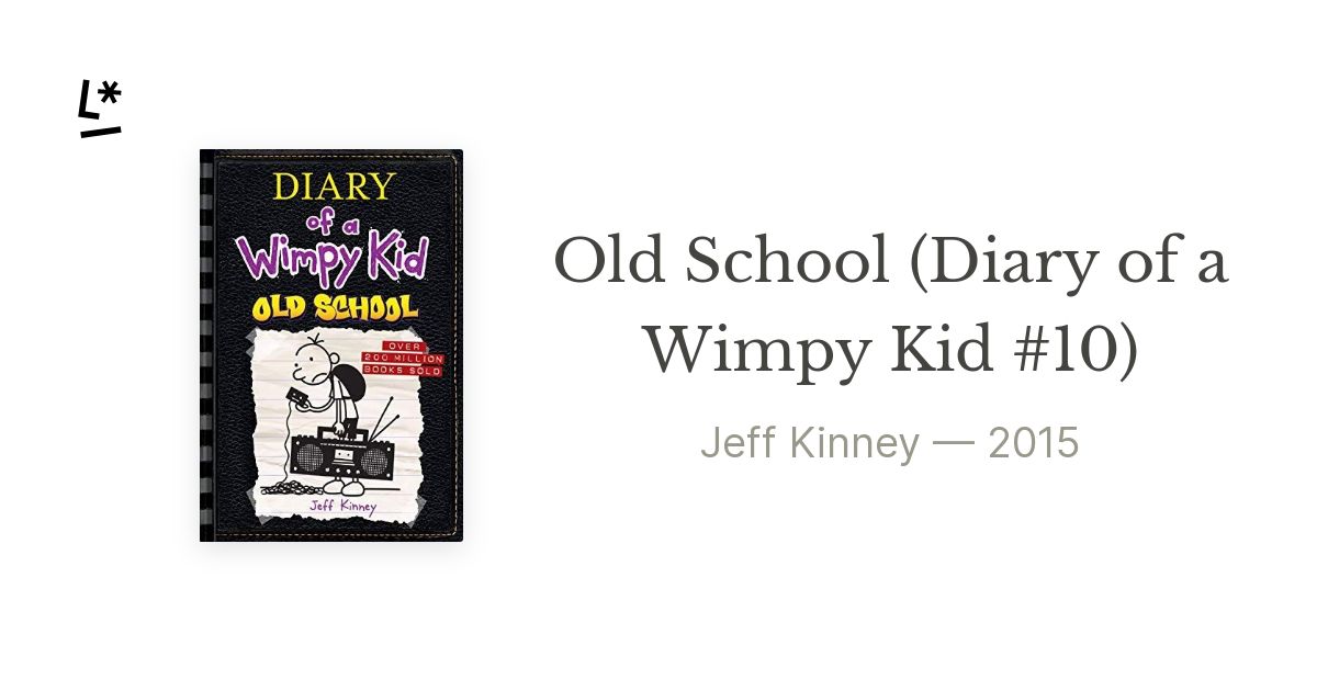 Old School (Diary of a Wimpy Kid #10) by Jeff Kinney | Literal