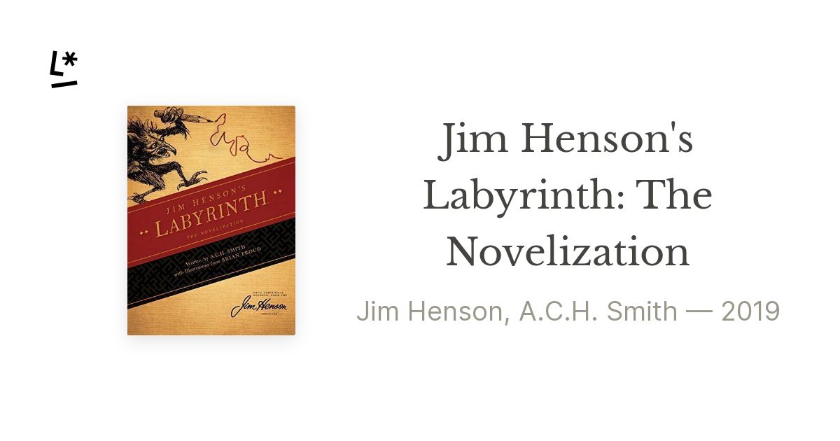 Jim Henson's Labyrinth: The Novelization by Jim Henson, A.C.H. Smith ...