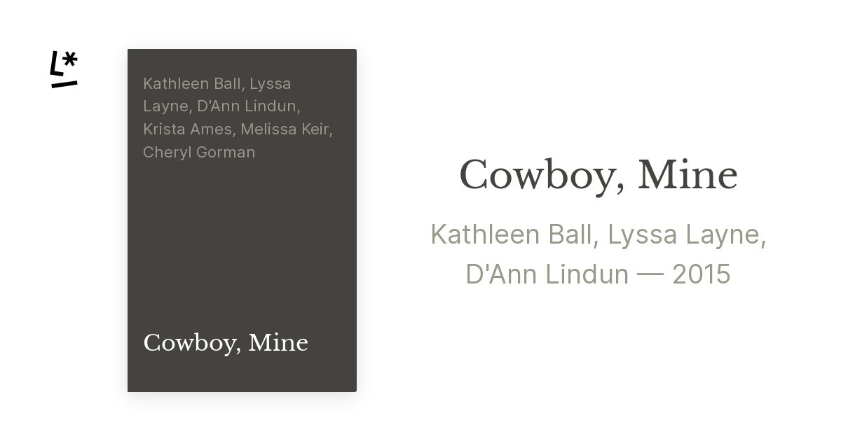 Cowboy, Mine by Kathleen Ball, Lyssa Layne, D'Ann Lindun, Krista Ames ...