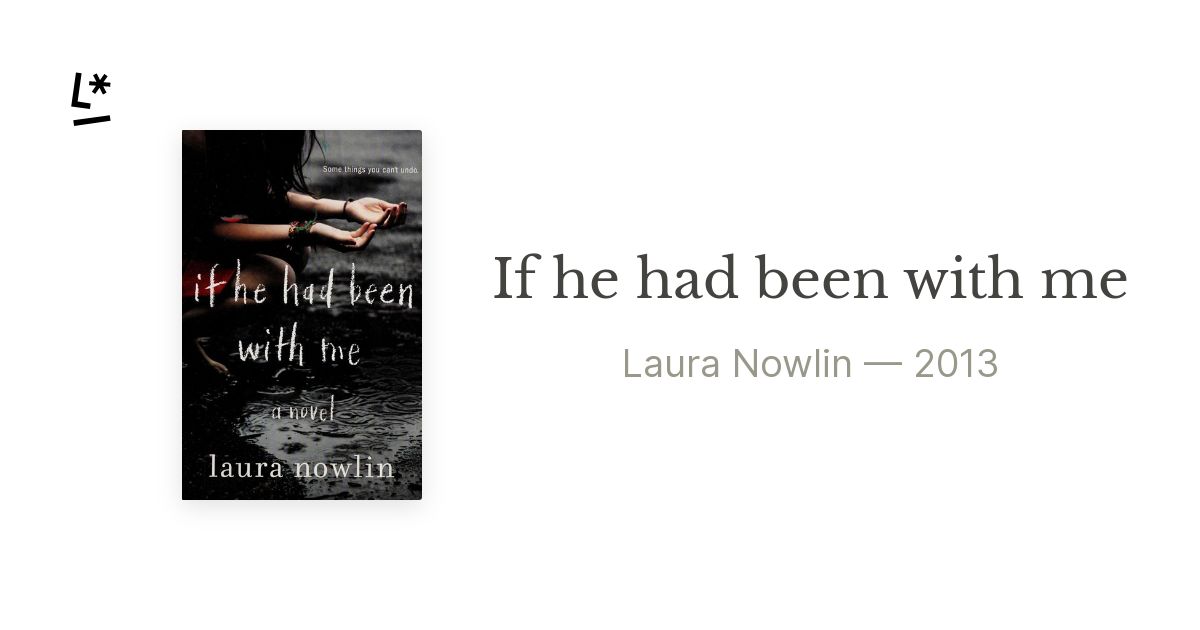 If he had been with me by Laura Nowlin | Literal