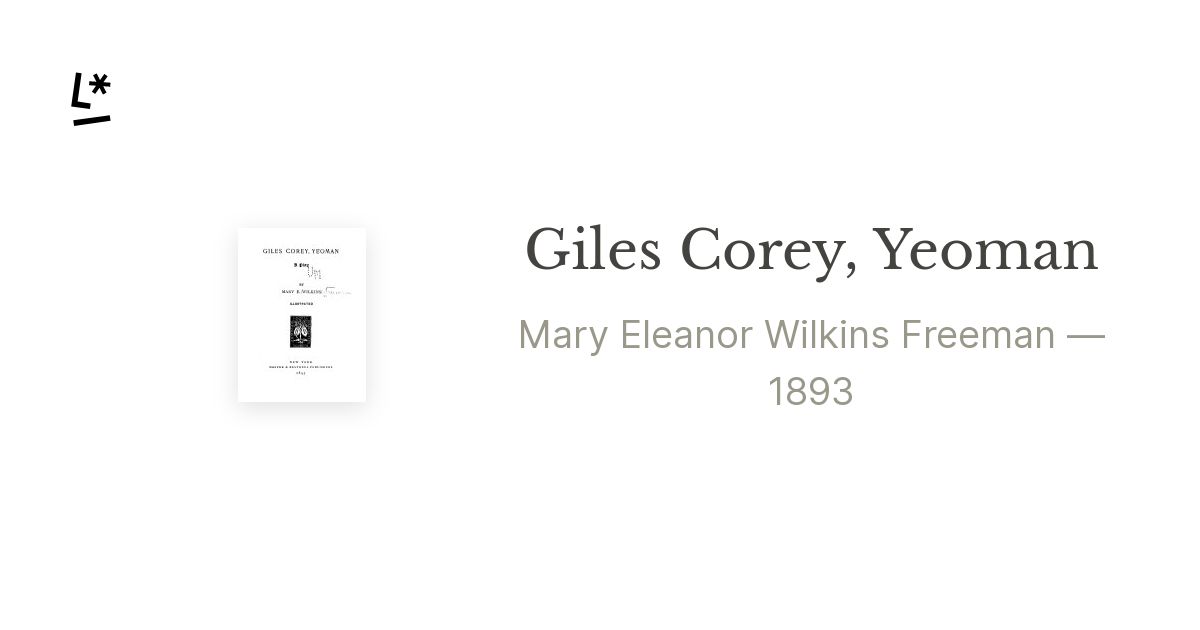 Giles Corey, Yeoman by Mary Eleanor Wilkins Freeman | Literal