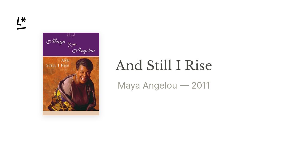 And Still I Rise by Maya Angelou | Literal