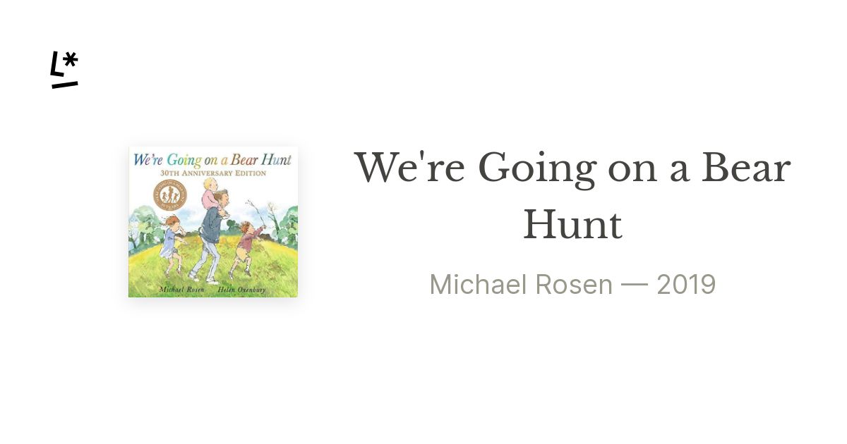We're Going on a Bear Hunt by Michael Rosen | Literal