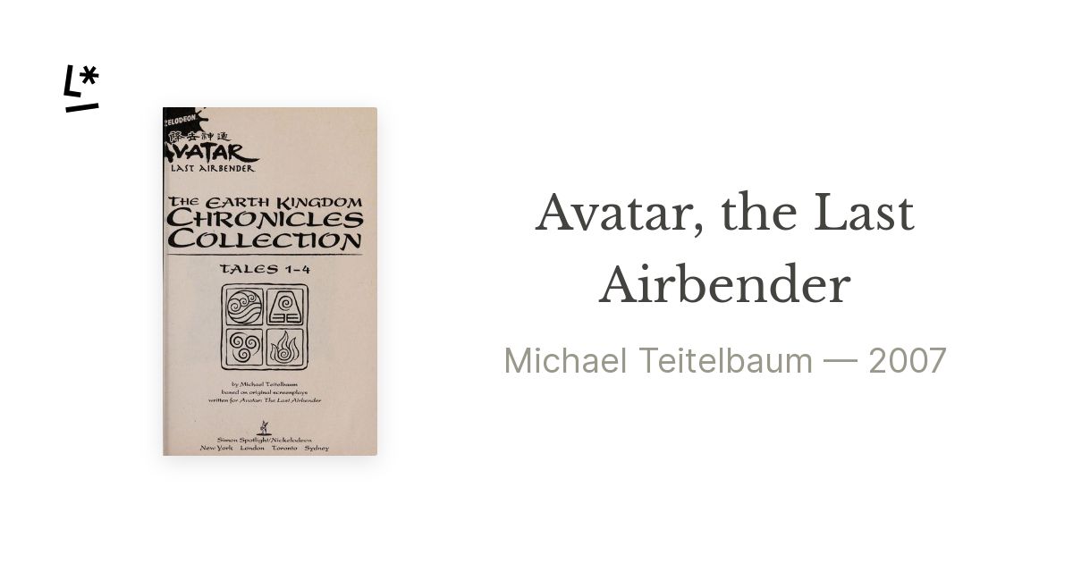 Avatar, the Last Airbender by Michael Teitelbaum | Literal