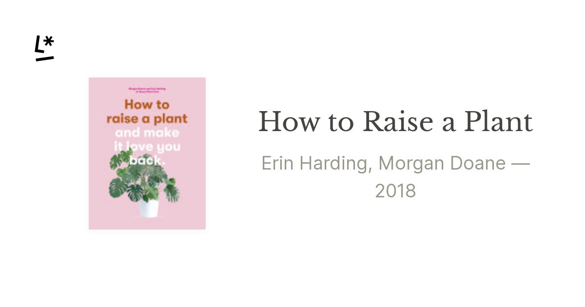 How to Raise a Plant by Erin Harding, Morgan Doane | Literal