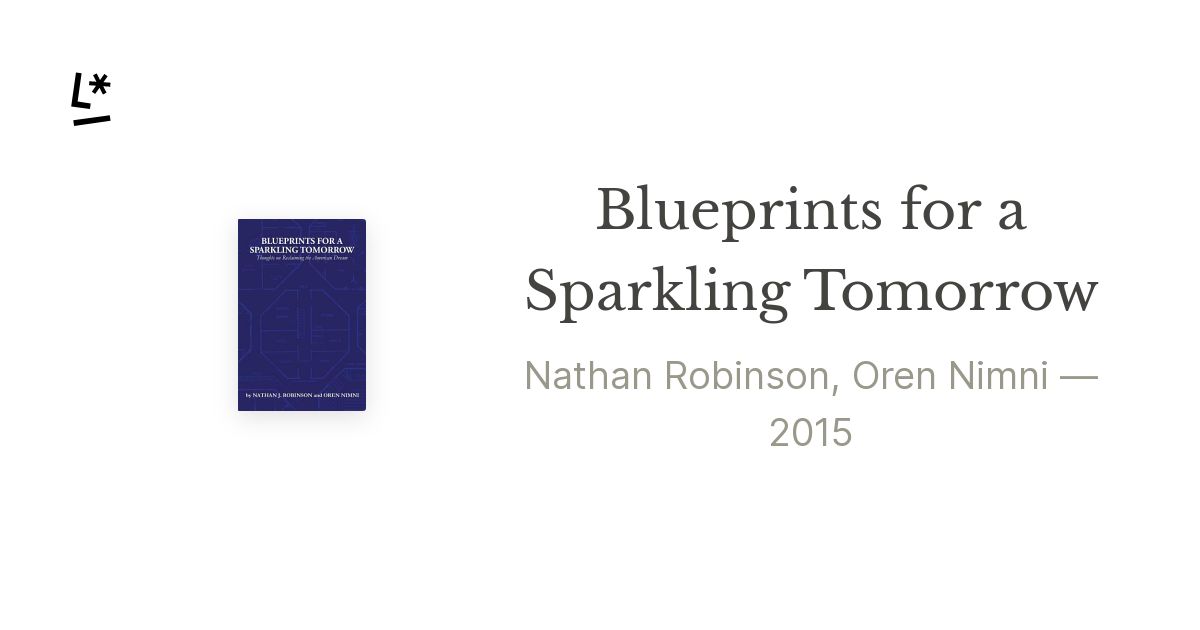 Blueprints for a Sparkling Tomorrow by Nathan Robinson, Oren Nimni ...