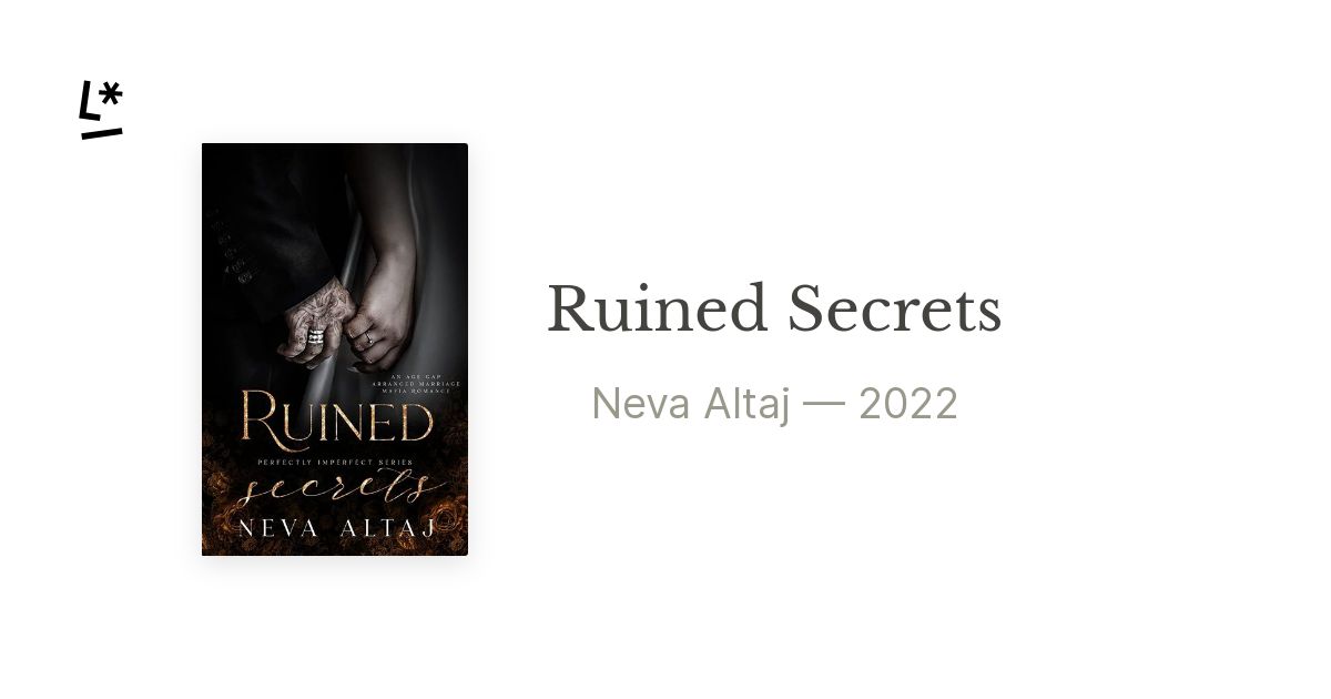 Ruined Secrets by Neva Altaj | Literal