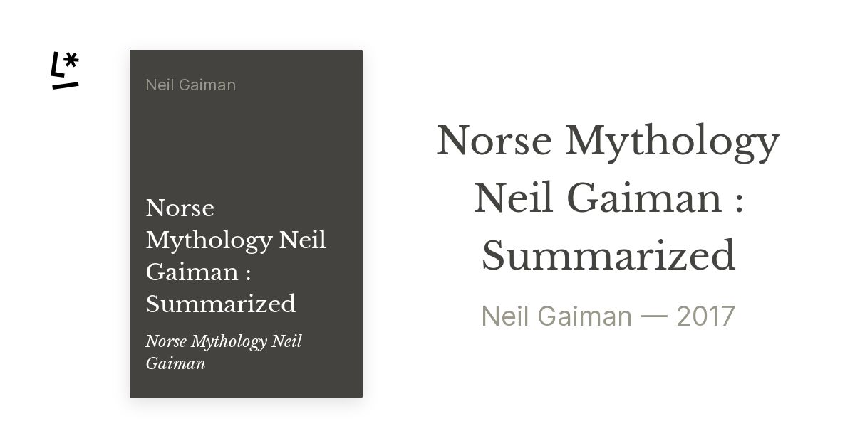 Norse Mythology Neil Gaiman : Summarized by Neil Gaiman | Literal
