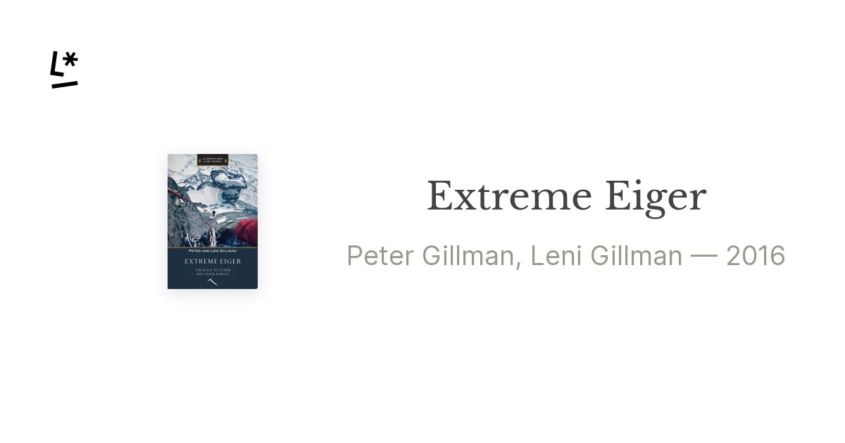 Extreme Eiger by Peter Gillman, Leni Gillman | Literal