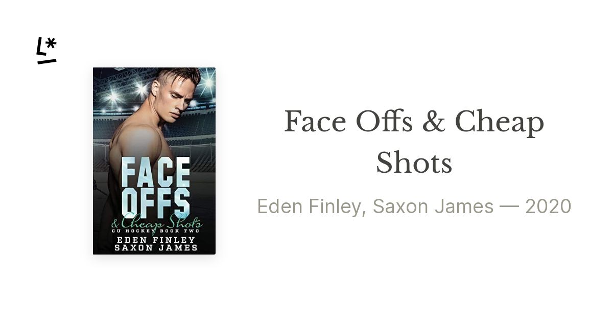 Face Offs & Cheap Shots by Eden Finley, Saxon James | Literal