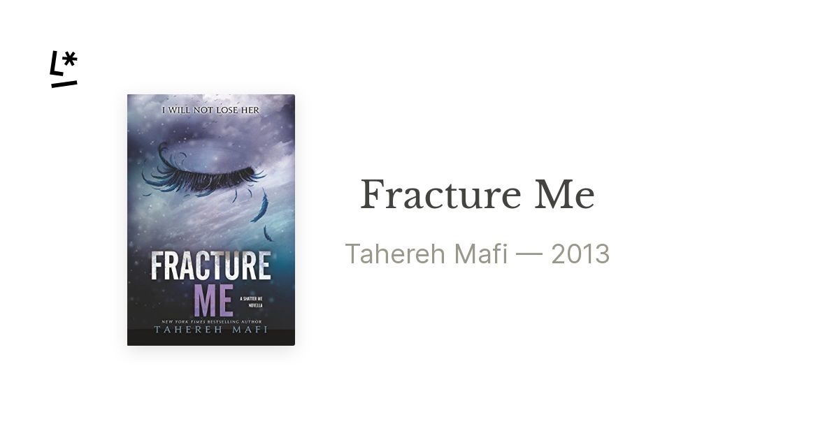 Fracture Me by Tahereh Mafi | Literal