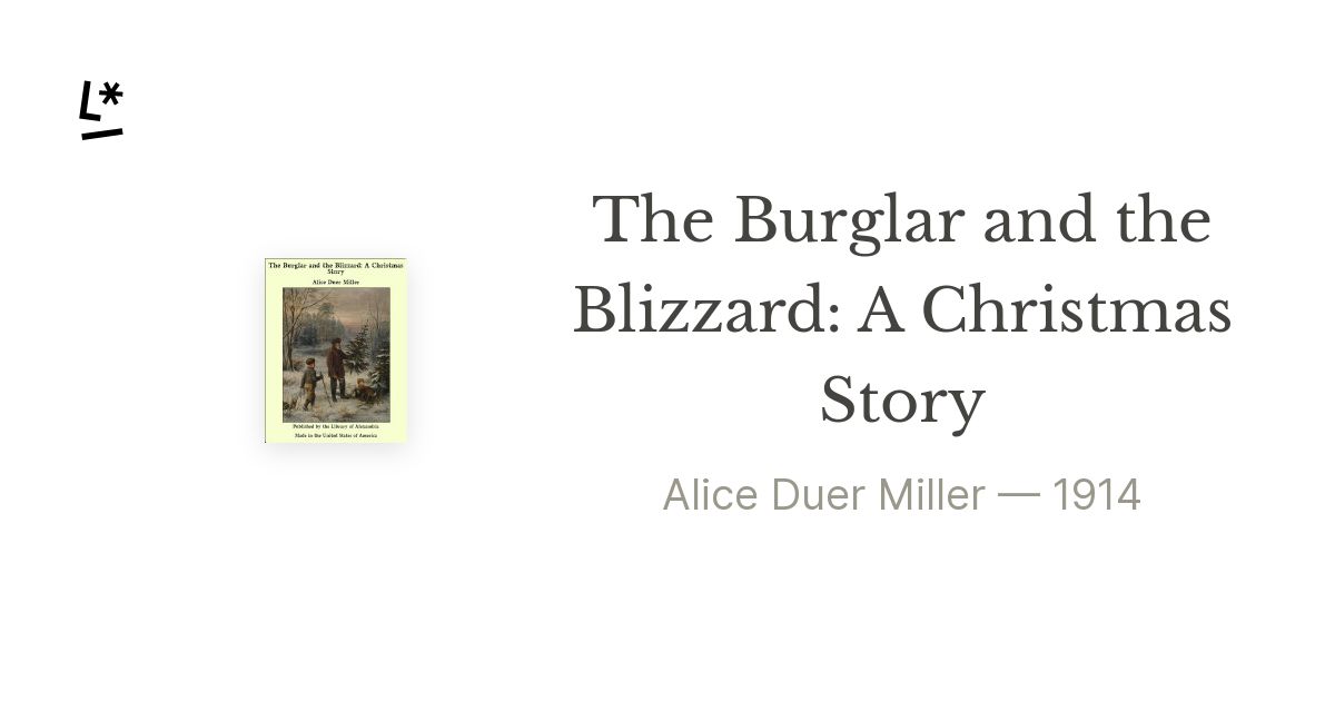 The Burglar and the Blizzard: A Christmas Story by Alice Duer Miller ...