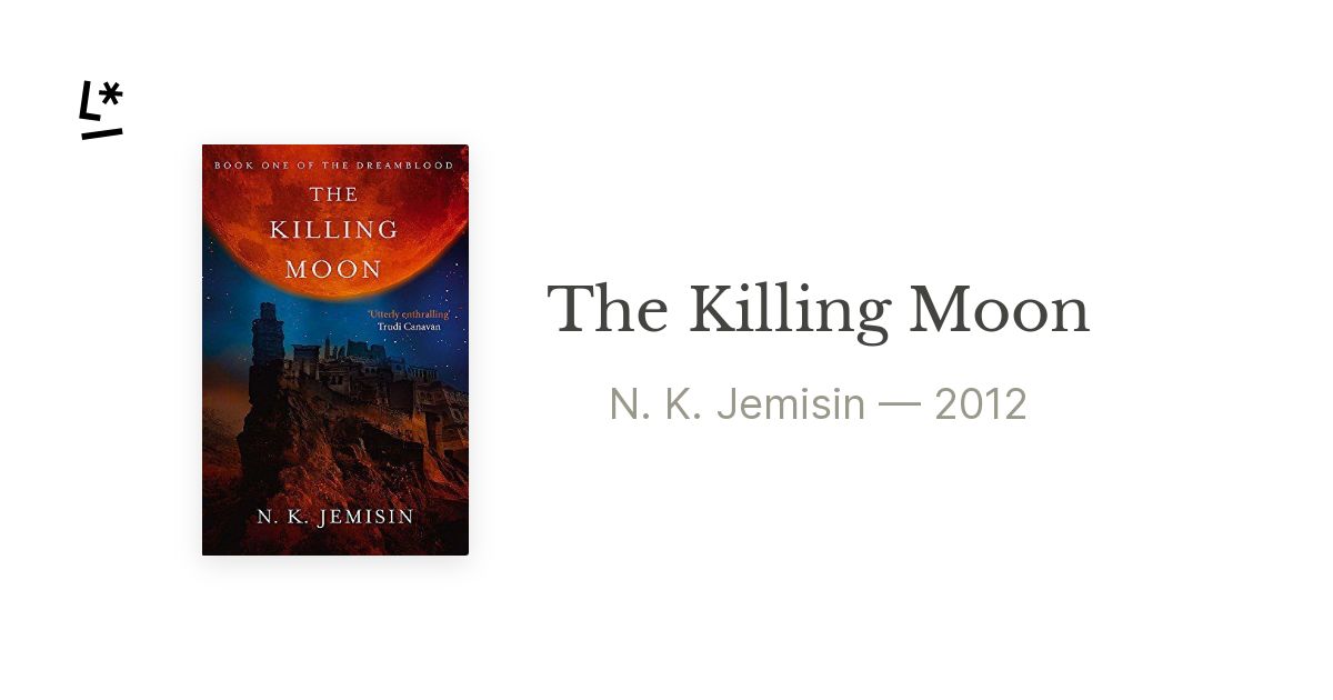 The Killing Moon by N. K. Jemisin | Literal