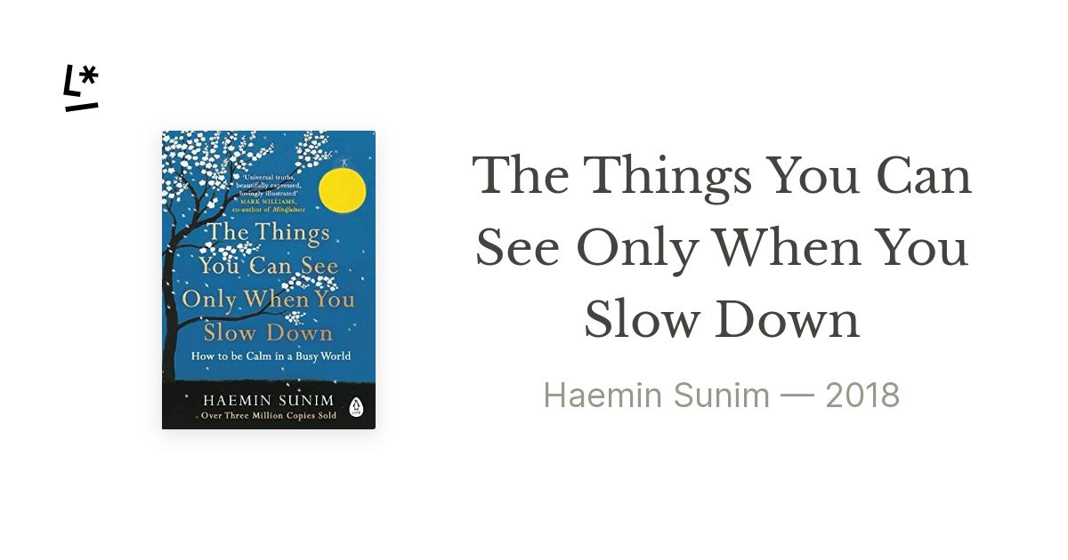 The Things You Can See Only When You Slow Down by Haemin Sunim | Literal