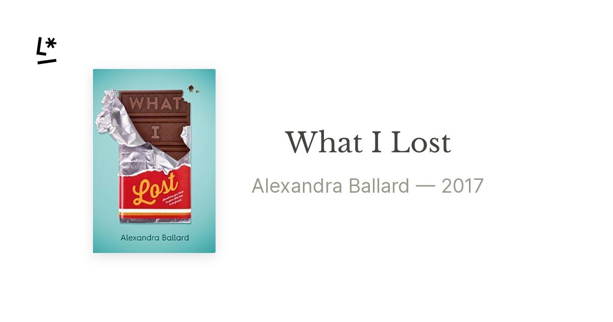 What I Lost by Alexandra Ballard | Literal